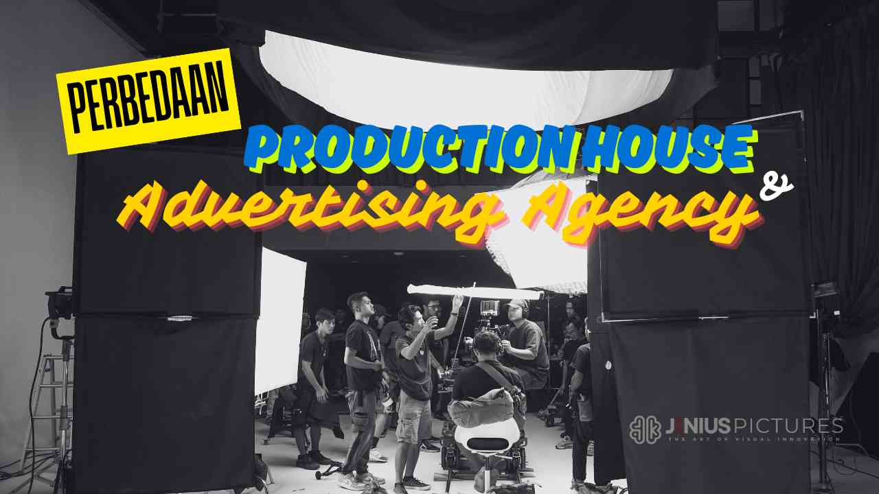 Perbedaan Production House dan Advertising Agency